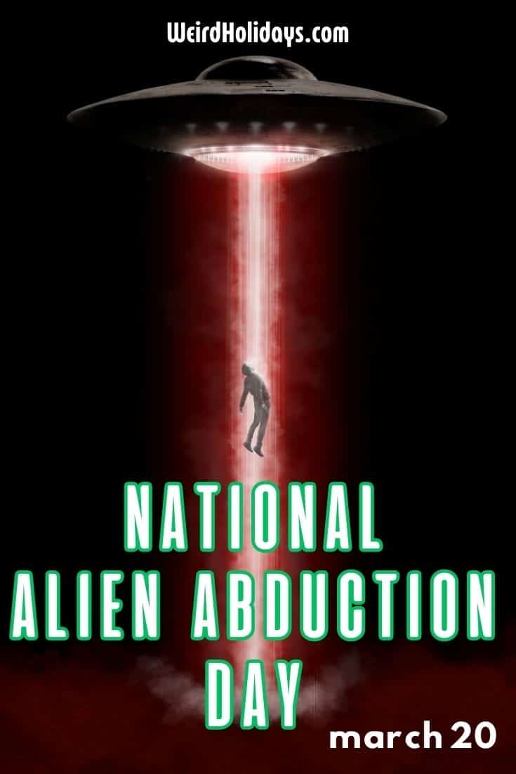 National Alien Abduction Day (March 20) - Weird Holidays