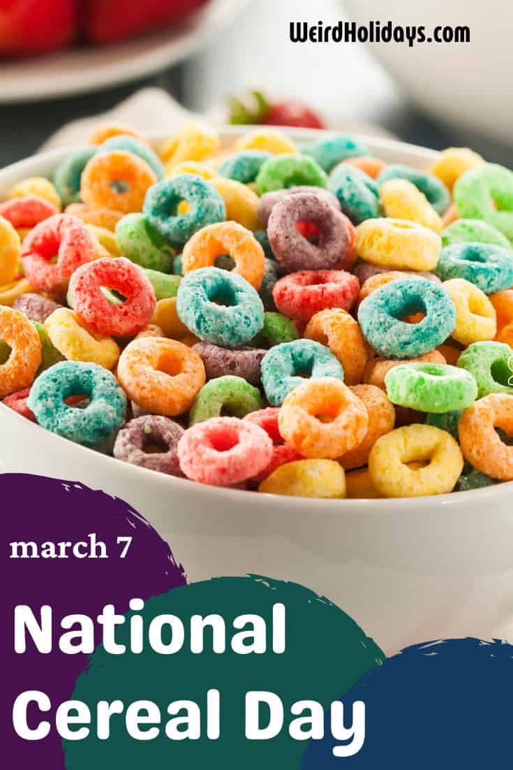 National Cereal Day (March 7) - Weird Holidays