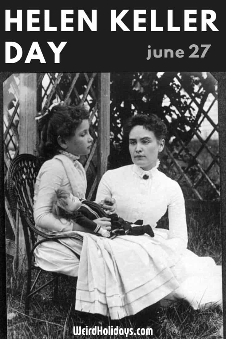 Helen Keller Day (June 27) - Weird Holidays
