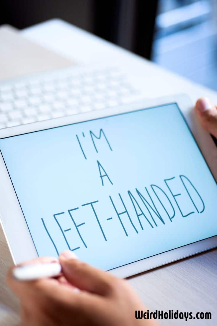 International Left-Handers Day (August 13) - Weird Holidays