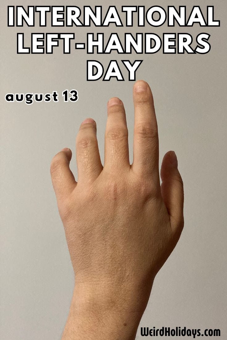 International Left-Handers Day (August 13) - Weird Holidays
