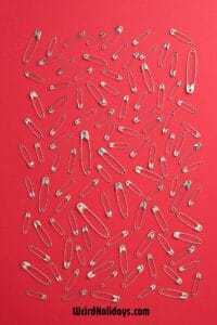 International Safety Pin Day (April 10) - Weird Holidays