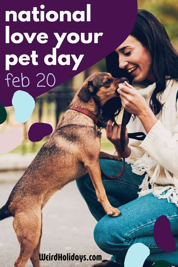 National Love Your Pet Day (February 20) - Weird Holidays