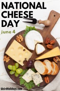 National Cheese Day (June 4) - Weird Holidays