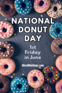 National Donut Day (1st Fri in June) - Weird Holidays