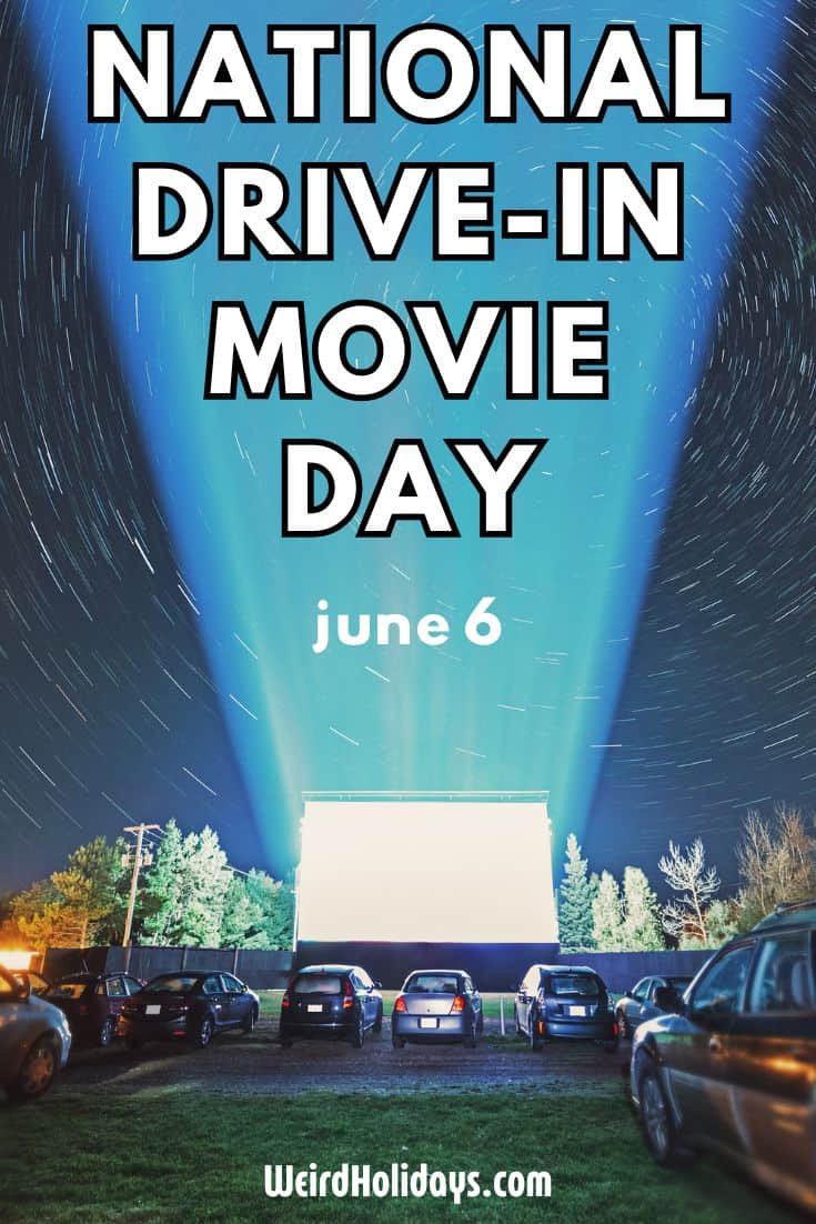 National Drive-In Movie Day (June 6) - Weird Holidays