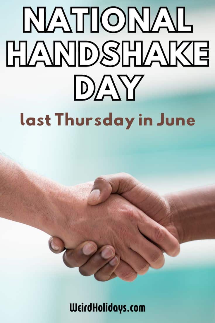 National Handshake Day (last Thursday in June) - Weird Holidays