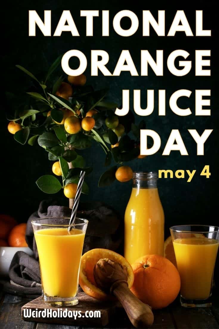 National Orange Juice Day (May 4) - Weird Holidays