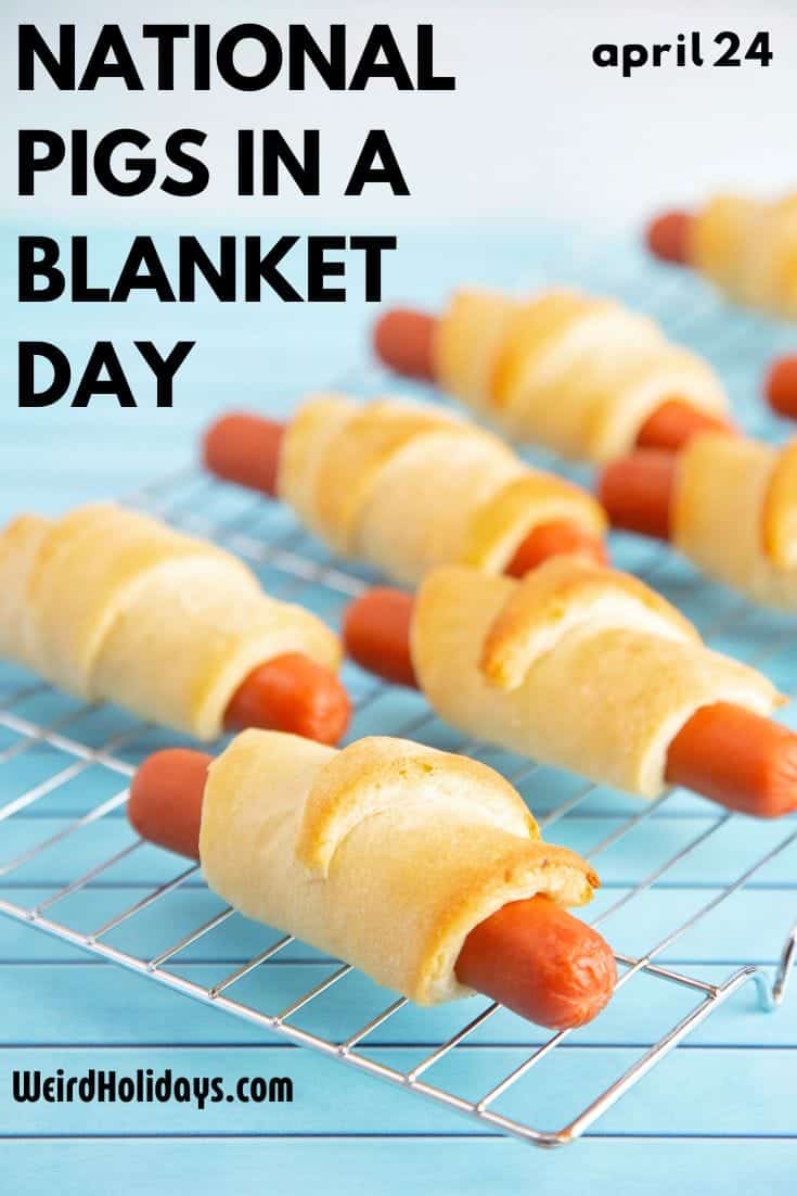 National Pigs in a Blanket Day (April 24) - Weird Holidays