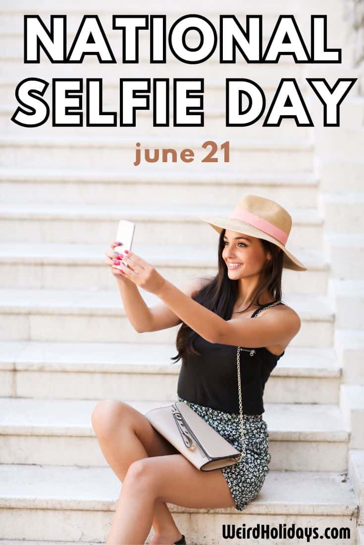 National Selfie Day (June 21) - Weird Holidays