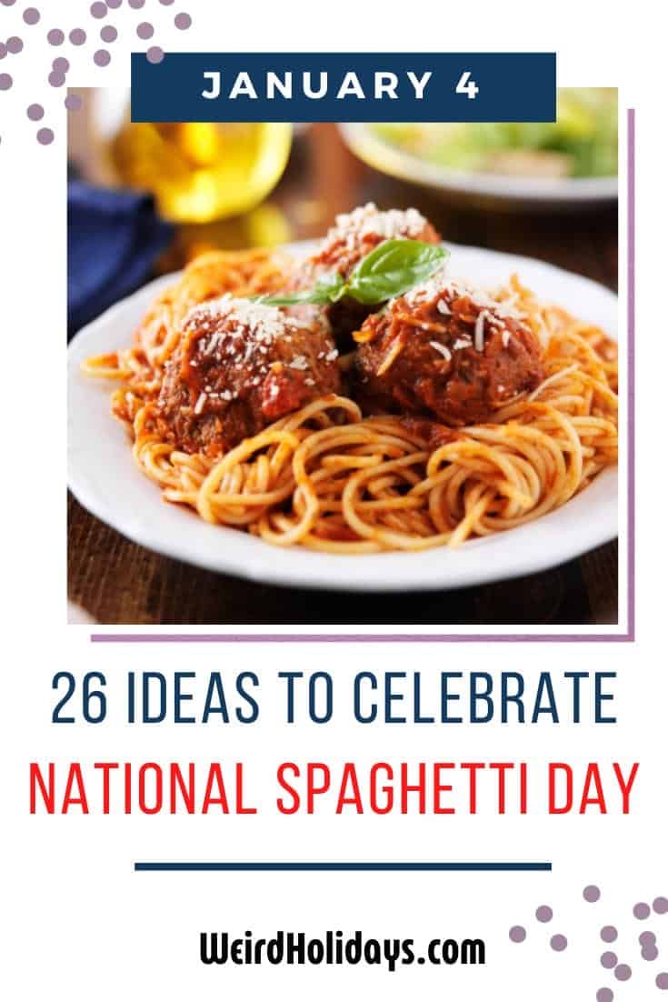 National Spaghetti Day (Janury 4) - Weird Holidays