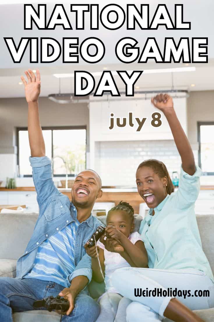 National Video Game Day (July 8) - Weird Holidays