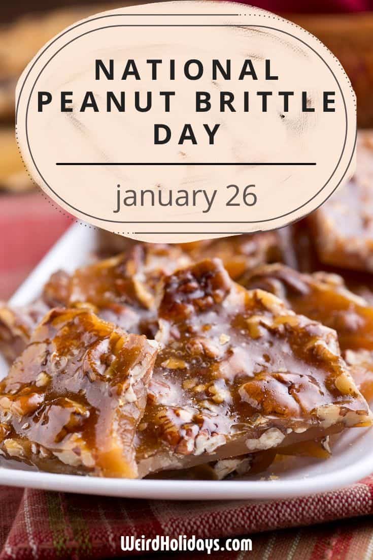 National Peanut Brittle Day (January 26) - Weird Holidays