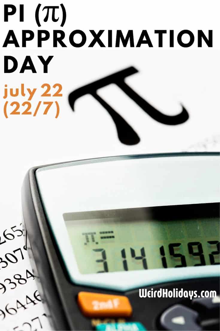 Pi (π) Approximation Day (July 22) - Weird Holidays