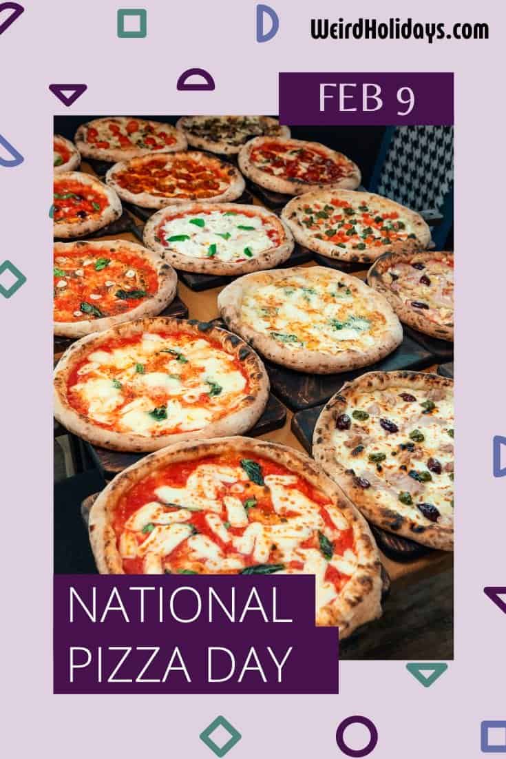 National Pizza Day (February 9) - Weird Holidays