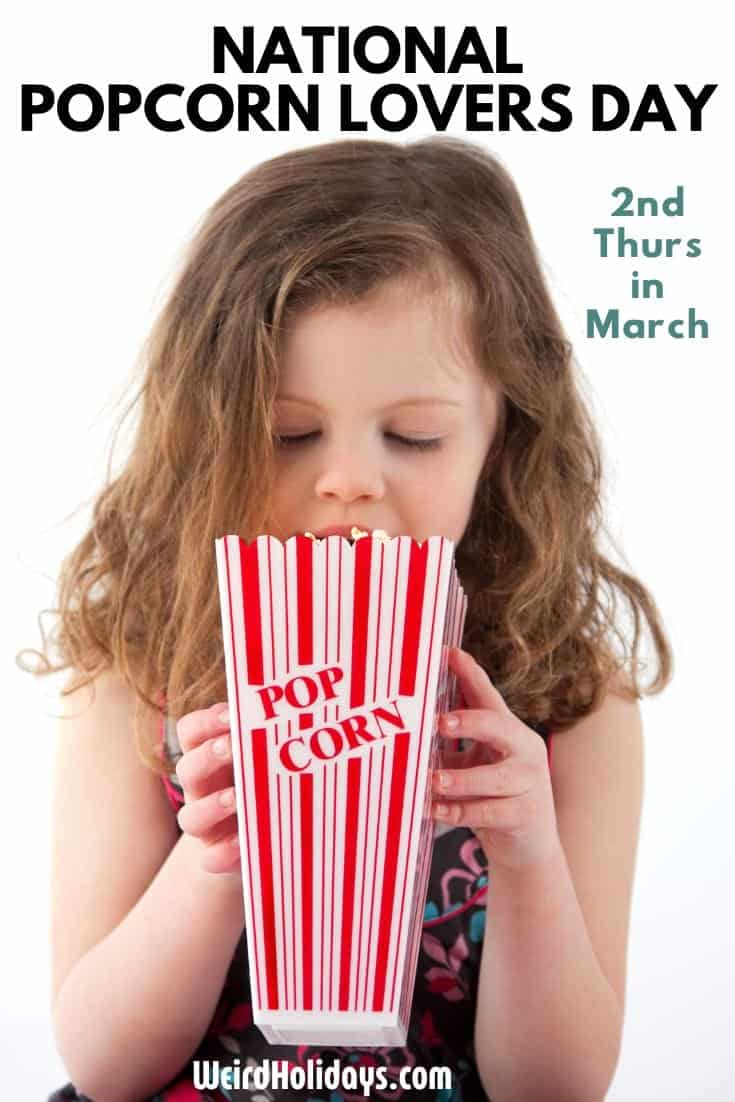 National Popcorn Lovers Day (2nd Thursday in March) - Weird Holidays