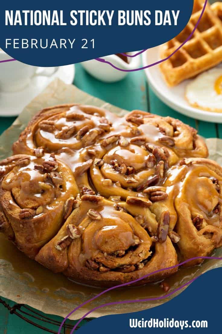 National Sticky Bun Day (February 21) - Weird Holidays