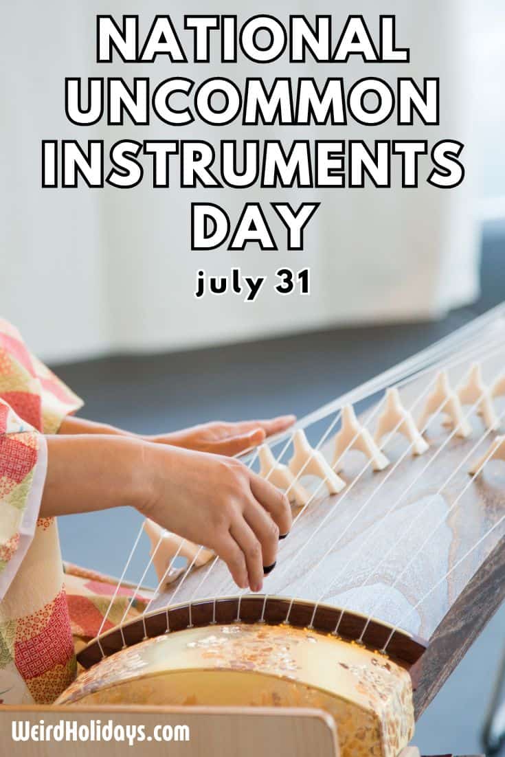 Uncommon Musical Instrument Day (July 31) - Weird Holidays